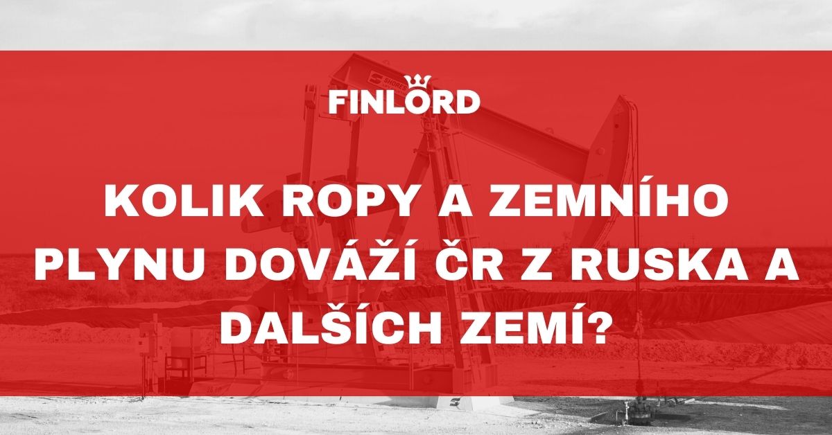 Konflikt s Ruskem: dovoz ropy a plynu do ČR - Finlord Konflikt s Ruskem: dovoz ropy a plynu do ČR - Finlord